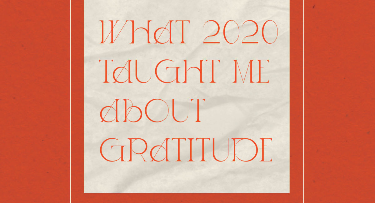 What 2020 Taught Me About Gratitude - UTS Vertigo
